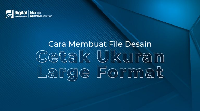 Cara Membuat File Desain Cetak Ukuran Large Format